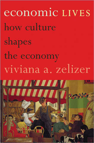 Economic Lives: How Culture Shapes the Economy – Economic Sociology ...