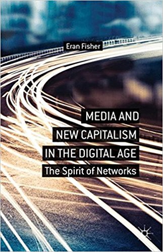 Media and New Capitalism in the Digital Age: The Spirit of Networks ...