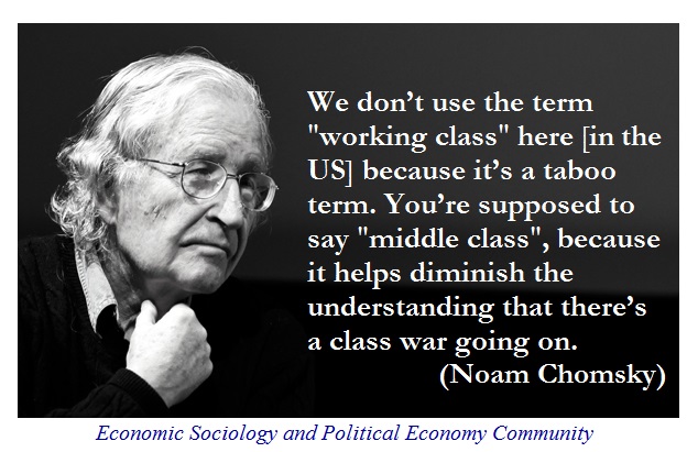 Noam Chomsky on neoliberal semantics: “working class” vs. “middle class ...