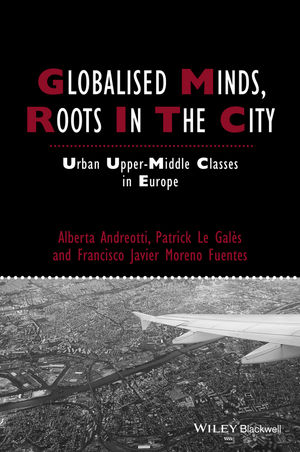 Globalised Minds, Roots in the City: Urban Upper-Middle Classes in ...