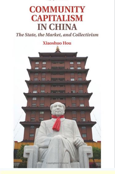 Community Capitalism in China: the State, the Market, and Collectivism ...